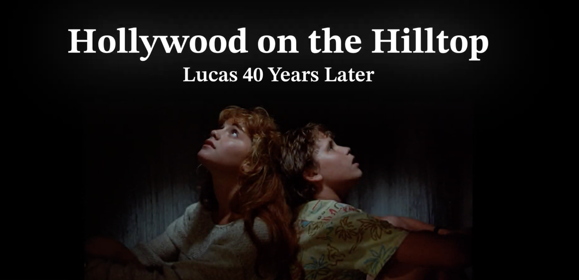 Hollywood on the Hilltop: Lucas 40 Years Later | The Glen Bard